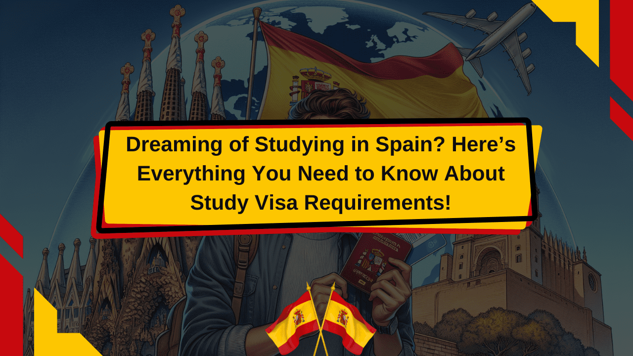 Dreaming Of Studying In Spain? Here’s Everything You Need To Know About ...